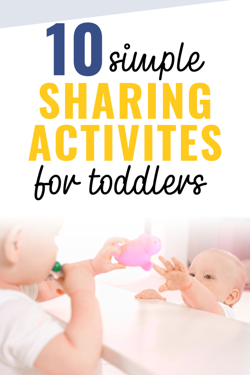 10 Simple and Engaging Sharing Activities for Toddlers! 10 Simple and Engaging Sharing Activities for Toddlers!